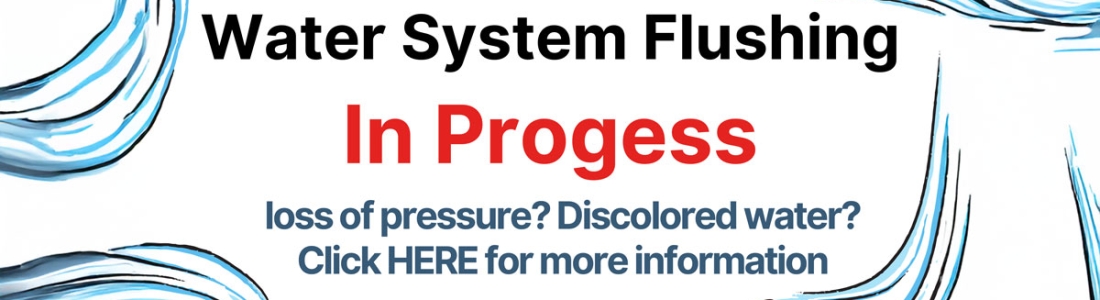 Notice of Water System Flushing April 14th - May 26th 2025 - District ...